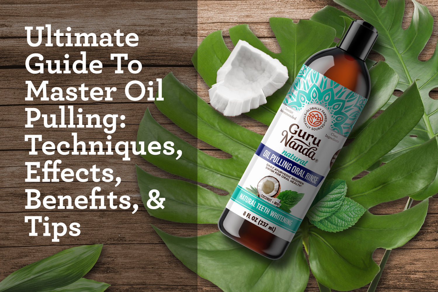 What Is Oil Pulling? Guide, Benefits and How To Start | GuruNanda